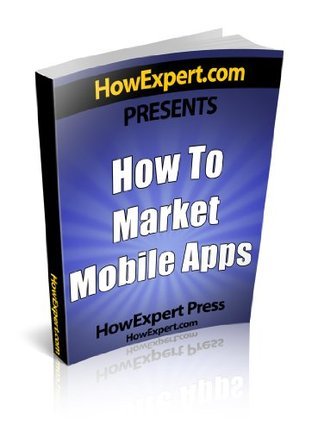How To Market Mobile Apps: Your Step By Step Guide To Marketing Mobile ...