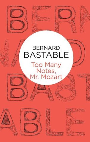 Too Many Notes, Mr Mozart (Bello) by Bernard Bastable | Goodreads