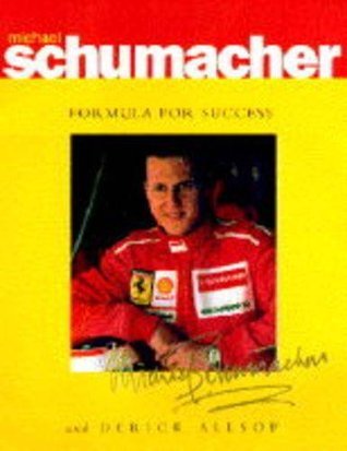 Formula for Success by Michael Schumacher | Goodreads