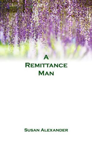 A Remittance Man (The Snowdrop Mysteries Book 3) by Susan Alexander ...