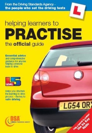Helping Learners to Practise, the Official Guide by Driving Standards ...