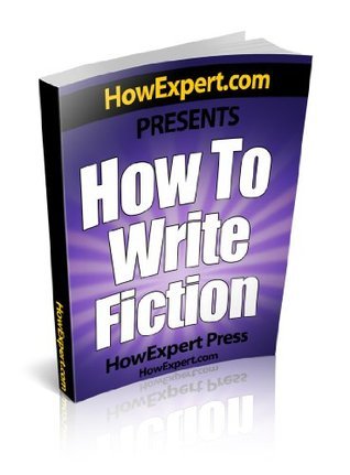 How To Write Fiction: Your Step By Step Guide To Writing Fiction by ...