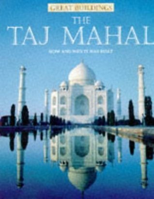 Taj Mahal (Great Buildings) by Christine Moorcroft | Goodreads