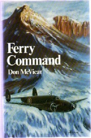 Ferry Command by Don McVicar | Goodreads