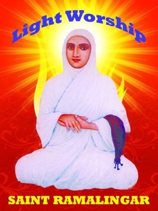 Saint Ramalingar's Light Worship by Kamalakkannan Bashiyam | Goodreads