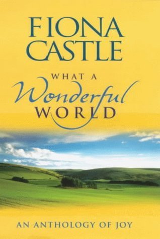 What a Wonderful World by Fiona Castle | Goodreads