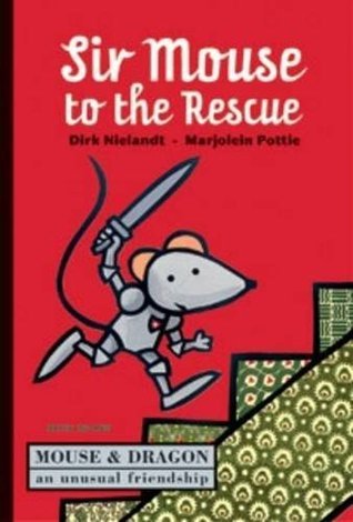 Sir Mouse to the Rescue by Dirk Nielandt | Goodreads