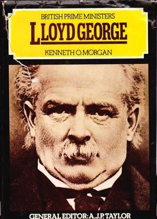 Lloyd George by Kenneth O. Morgan | Goodreads