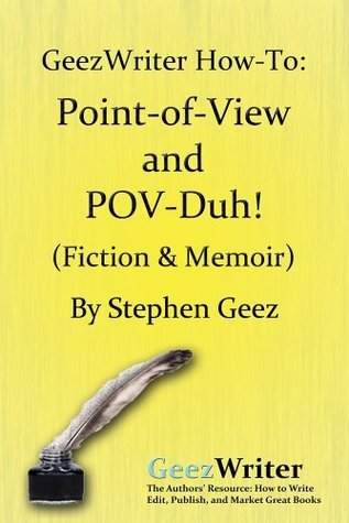 GeezWriter How-To: Point of View: An Author's Guide to Finessing ...