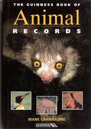 The Guinness Book of Animal Records by Mark Carwardine | Goodreads
