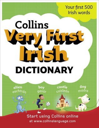 Collins Very First Irish Dictionary by HarperCollins | Goodreads