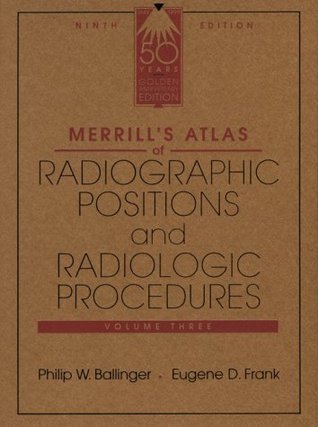 Merrill's Atlas of Radiographic Positions and Radiologic Procedures ...