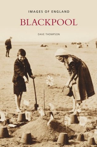 Blackpool by Dave Thompson | Goodreads