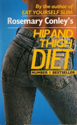 Rosemary Conley's Hip and Thigh Diet by Rosemary Conley | Goodreads
