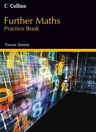 Further Maths Practice Book (New GCSE Maths) by Trevor Senior | Goodreads