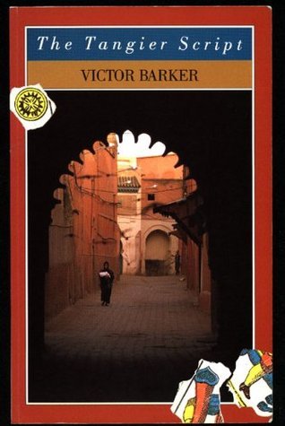 The Tangier Script by Victor Barker | Goodreads