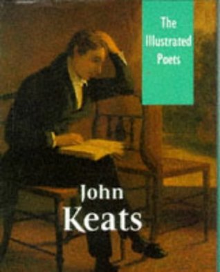 Keats (Illustrated Poets) by John Keats | Goodreads
