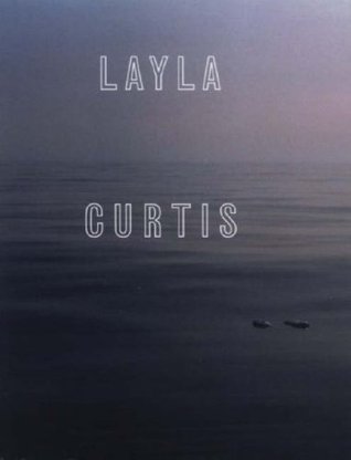 Layla Curtis by Layla Curtis | Goodreads