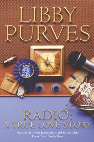 Radio : A True Love Story by Libby Purves | Goodreads