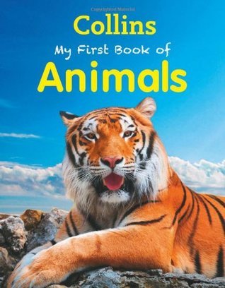 My First Book of Animals by HarperCollins | Goodreads