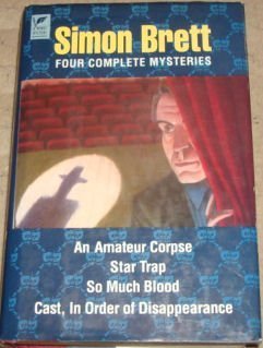 Simon Brett: Four Complete Mysteries - An Amateur Corpse; Star Trap; So ...