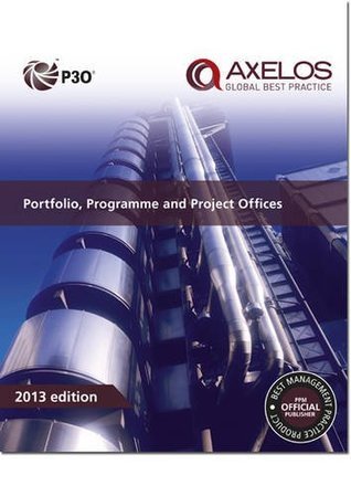 Portfolio, Programme and Project Offices (P3O®) by AXELOS | Goodreads