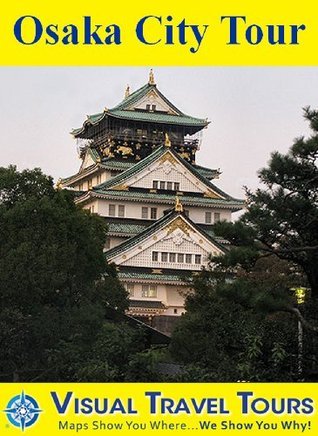 Osaka City Tour, Japan: A Self-guided Sightseeing Tour by Angela ...
