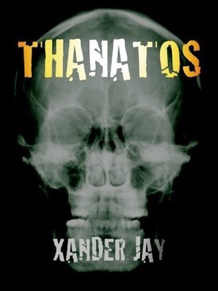 Thanatos by Xander Jay | Goodreads