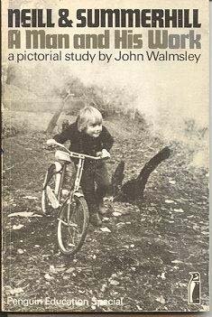 Neill & Summerhill: a man and his work: A pictorial study by John ...