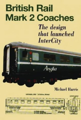 British Rail Mark 2 Coaches: The Design That Launched Intercity by ...