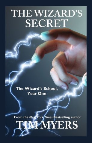 Wizard's School: Year 1, The Wizard's Secret by Tim Myers | Goodreads