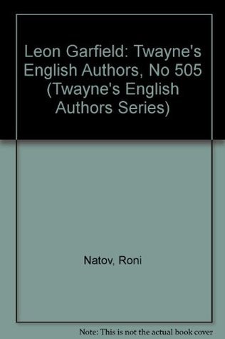 Leon Garfield (Twayne's English Authors Series) by Roni Natov | Goodreads
