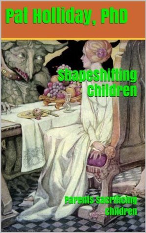 ShapeShifting Children by Pat Holliday | Goodreads