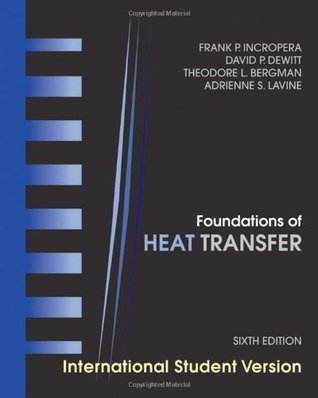 Foundations of Heat Transfer by Frank P. Incropera | Goodreads