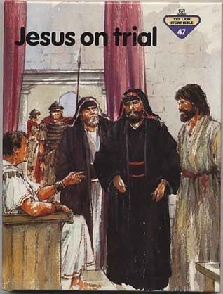 Jesus on Trial (Lion Story Bible) by Penny Frank | Goodreads