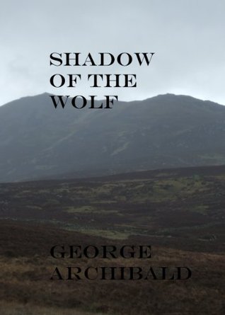Shadow of the Wolf: Fantasy Adventure In The Dark Ages Of Scotland by ...