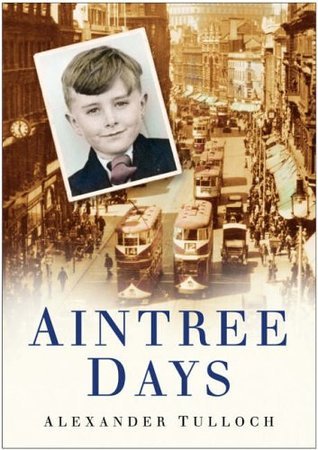 Aintree Days by Alexander Tulloch | Goodreads