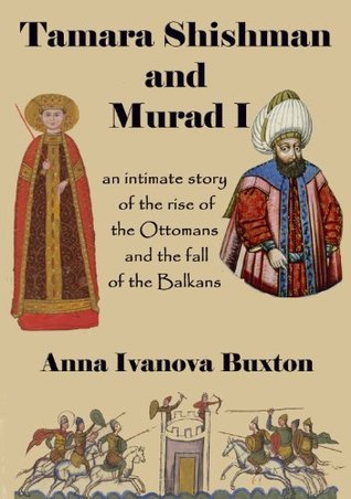Tamara Shishman and Murad I by Anna Buxton | Goodreads