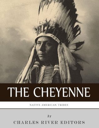 Native American Tribes The History and Culture of the Cheyenne by ...