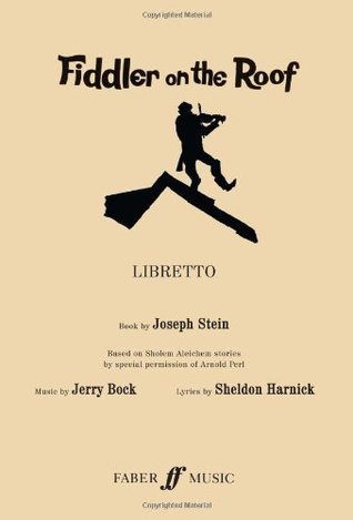 Fiddler on the Roof: Libretto by Joseph Stein | Goodreads