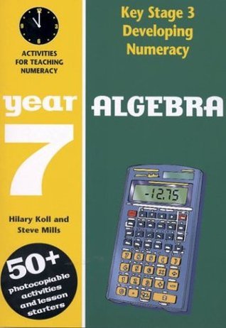 Algebra Year 7 by Hilary Koll | Goodreads