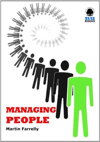 Managing People by Martin Farrelly | Goodreads