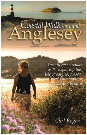 Coastal Walks Around Anglesey: Twenty Two Circular Walks Exploring the ...