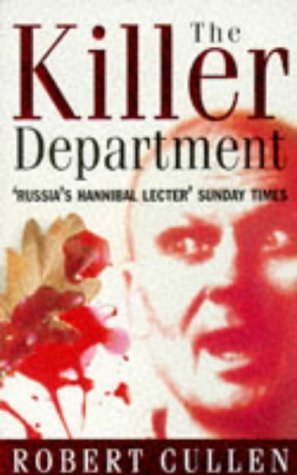 The Killer Department: Viktor Burakov's eight-Year Hunt for the Most Savage Serial Killer in ...