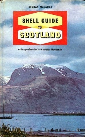 The New Shell Guide to Scotland (Shell Guides) by Moray McLaren | Goodreads