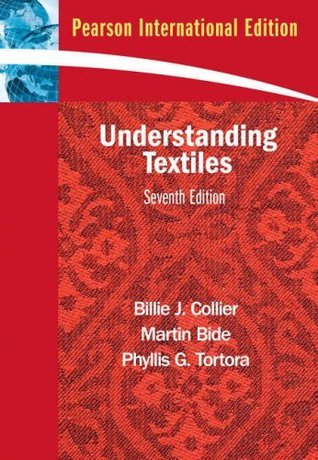 Understanding Textiles 7th Edition by Billie J. Collier | Goodreads