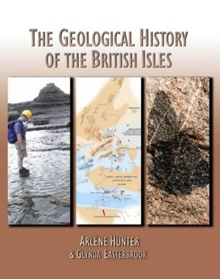 Geological History of the British Isles by Arlene Hunter | Goodreads