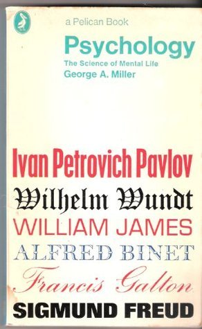 Psychology: The Science of Mental Life by George Armitage Miller ...