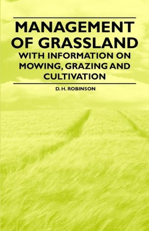 Management of Grassland - With Information on Mowing, Grazing and ...