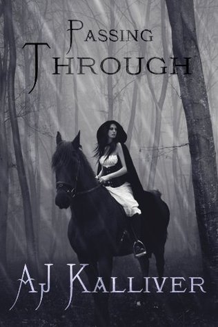 Passing Through by A.J. Kalliver | Goodreads